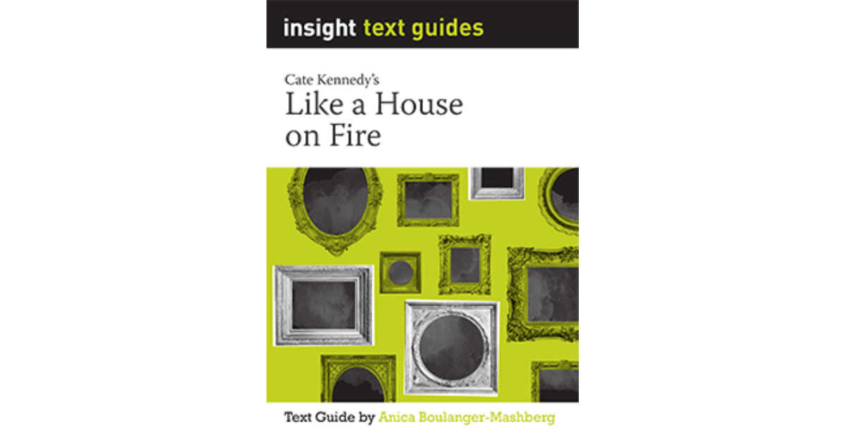 Lilydale Books | INSIGHT TEXT GUIDE: LIKE A HOUSE ON FIRE