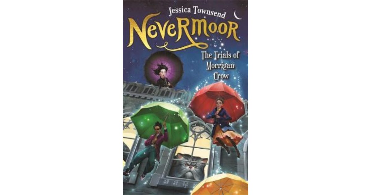 Lilydale Books | NEVERMOOR: THE TRIALS OF MORRIGAN CROW
