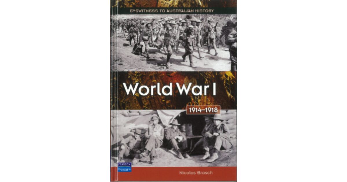 Lilydale Books | WORLD WAR 1 1914-1918: EYEWITNESS TO AUSTRALIAN…