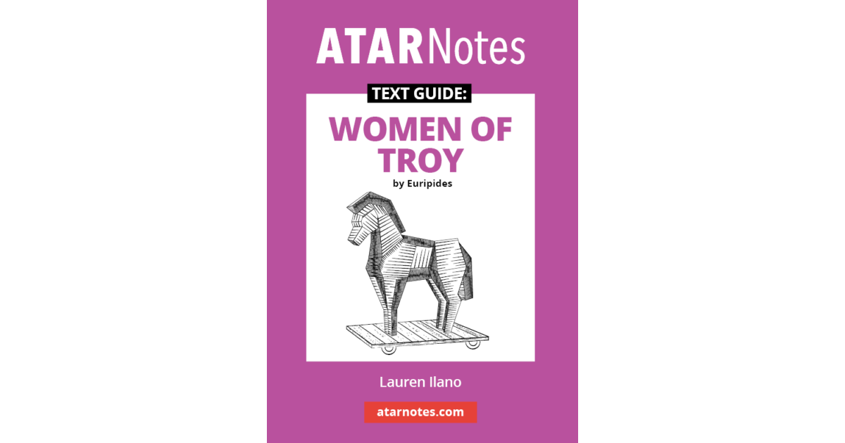 Lilydale Books | ATAR NOTES TEXT GUIDE: WOMEN OF TROY BY EURIPIDES