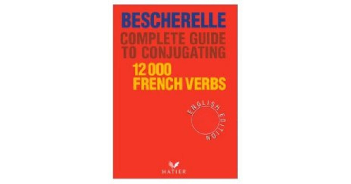 Lilydale Books | BESCHERELLE COMPLETE GUIDE TO CONJUGATING 12000…