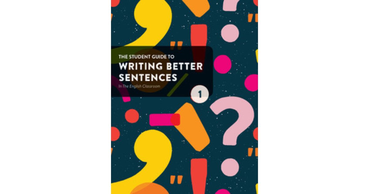 Lilydale Books | THE STUDENT GUIDE TO WRITING BETTER SENTENCES IN THE…