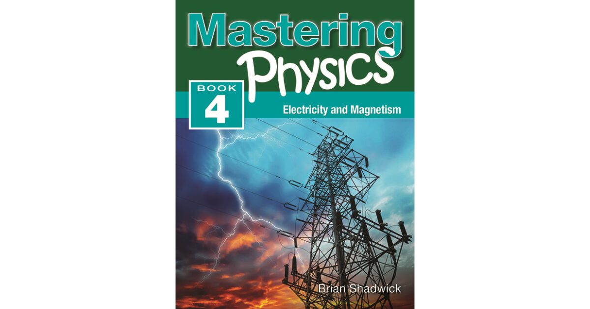 Lilydale Books | MASTERING PHYSICS 4: ELECTRICITY & MAGNETISM