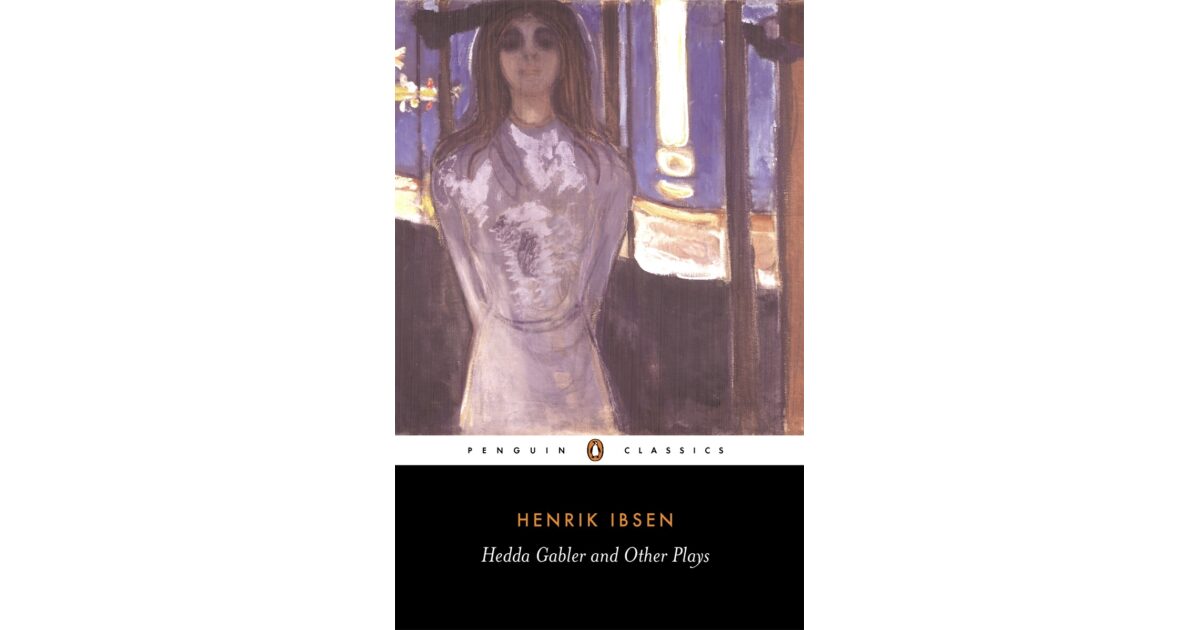 Lilydale Books | HEDDA GABLER AND OTHER PLAYS: PENGUIN CLASSICS