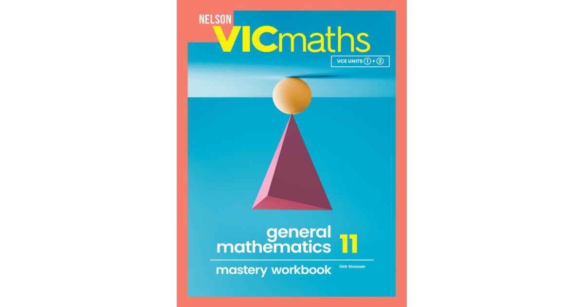 Lilydale Books | NELSON VICMATHS YEAR 11 GENERAL MATHEMATICS MASTERY…