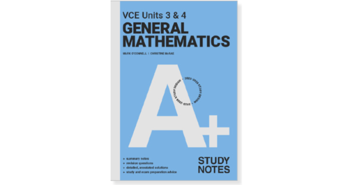 Lilydale Books | A+ GENERAL MATHEMATICS VCE UNITS 3&4 STUDY NOTES