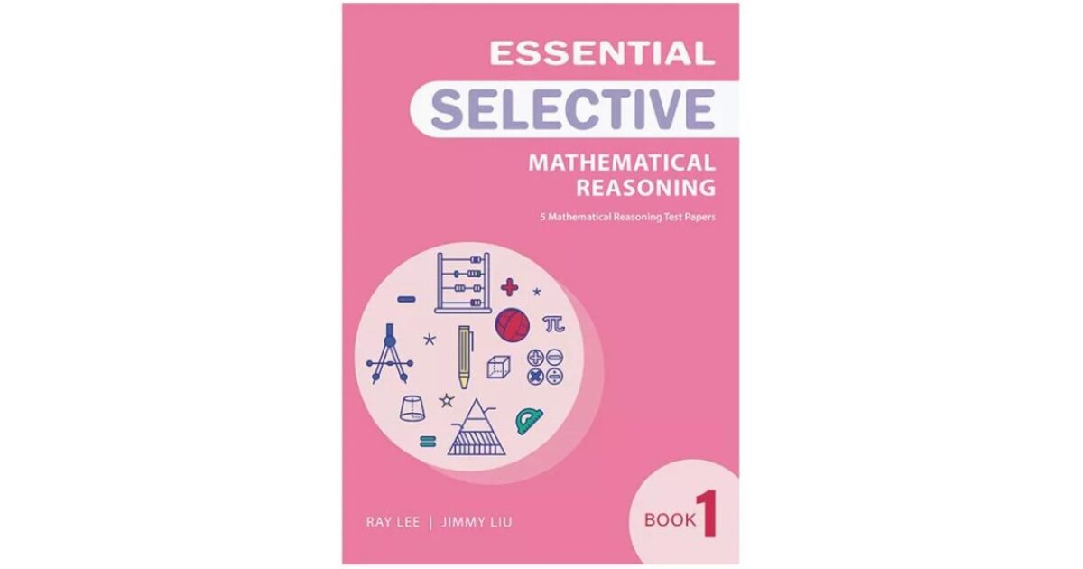 Lilydale Books | ESSENTIAL MATHEMATICAL REASONING FOR SELECTIVE BOOK 1