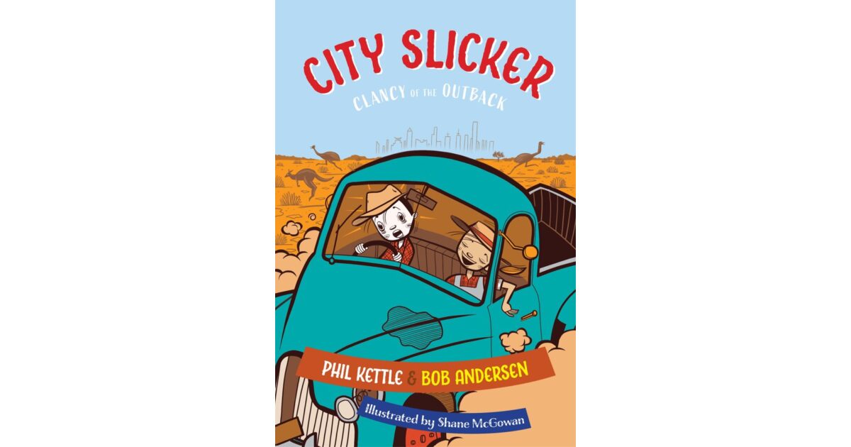 Lilydale Books | CITY SLICKER: CLANCY OF THE OUTBACK