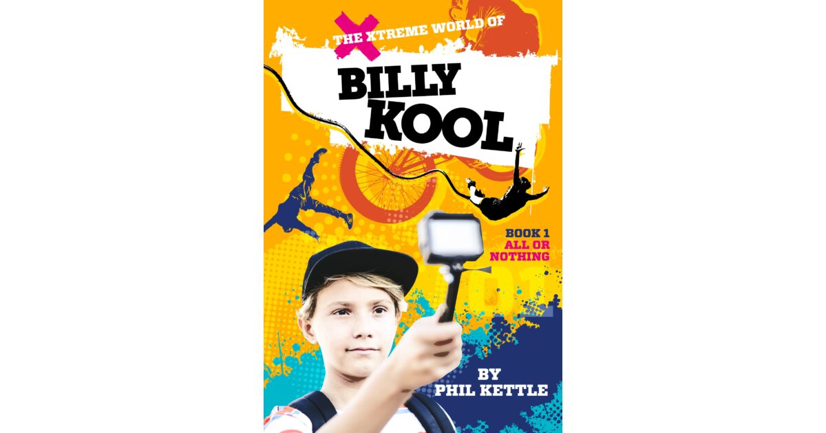 Lilydale Books | THE XTREME WORLD OF BILLY KOOL BOOK 1: ALL OR NOTHING