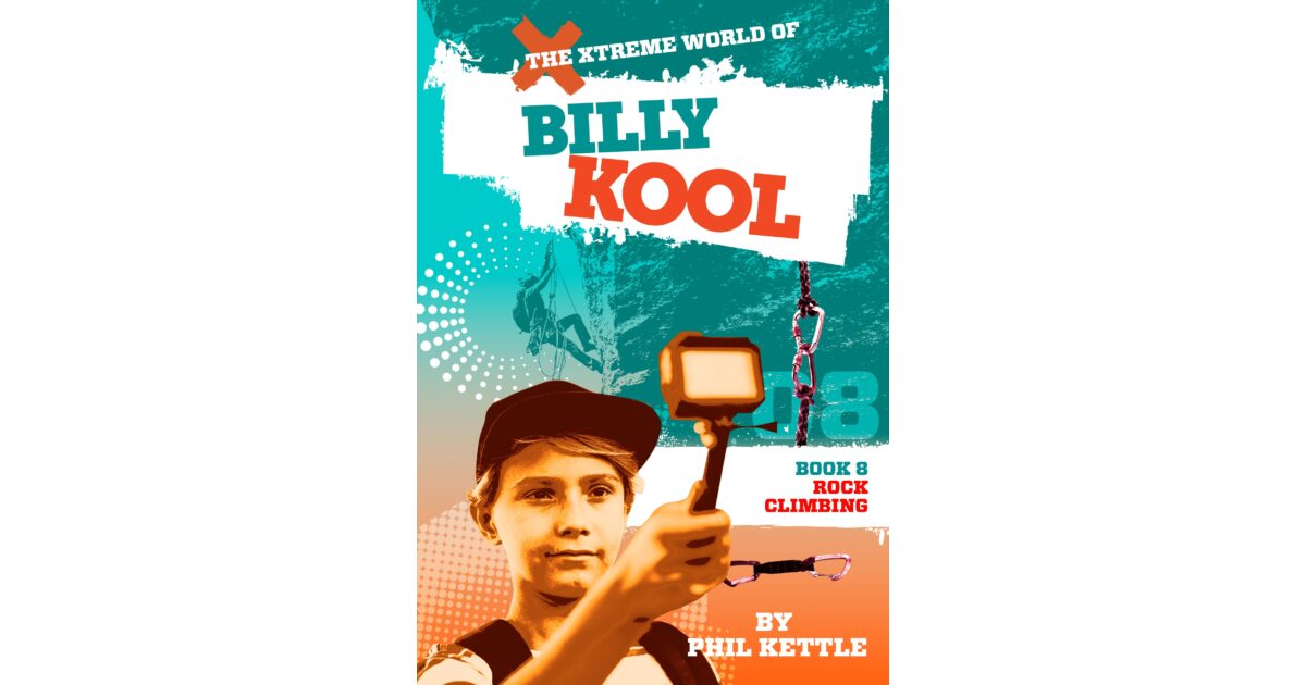 Lilydale Books | THE XTREME WORLD OF BILLY KOOL BOOK 8: ROCK CLIMBING
