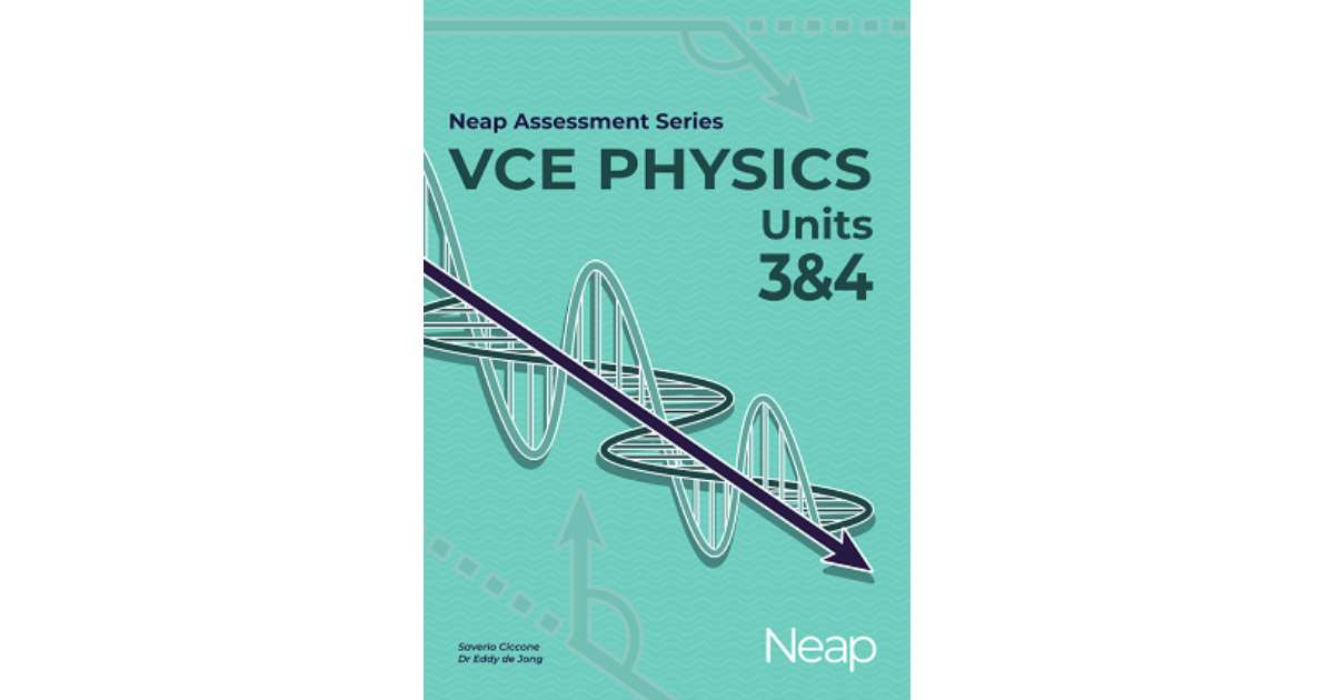 Lilydale Books | NEAP ASSESSMENT SERIES: VCE PHYSICS UNITS 3&4