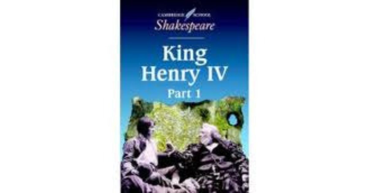 Lilydale Books | CAMBRIDGE SCHOOL SHAKESPEARE KING HENRY IV PART 1