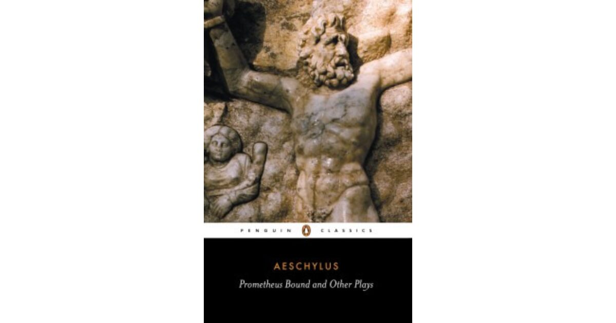 Lilydale Books | PROMETHEUS BOUND AND OTHER PLAYS: PENGUIN CLASSICS