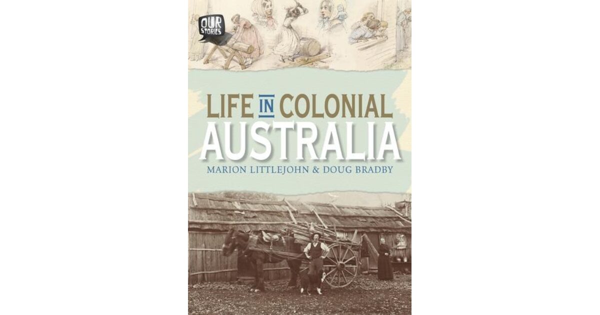 Lilydale Books | LIFE IN COLONIAL AUSTRALIA