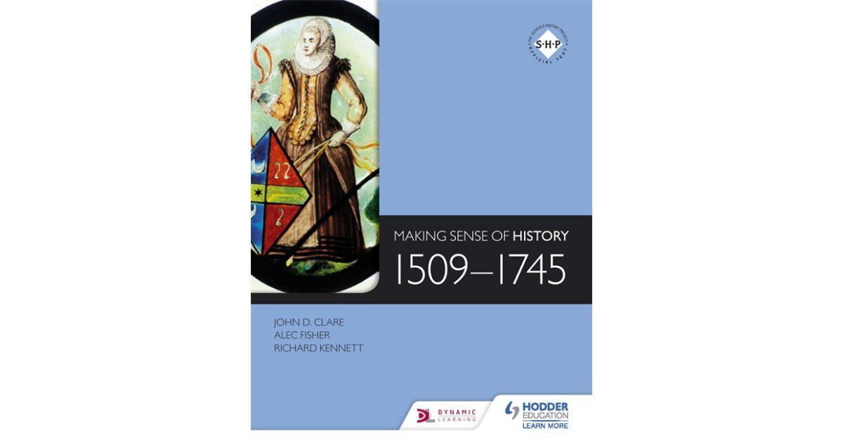 Lilydale Books | MAKING SENSE OF HISTORY: 1509 - 1745