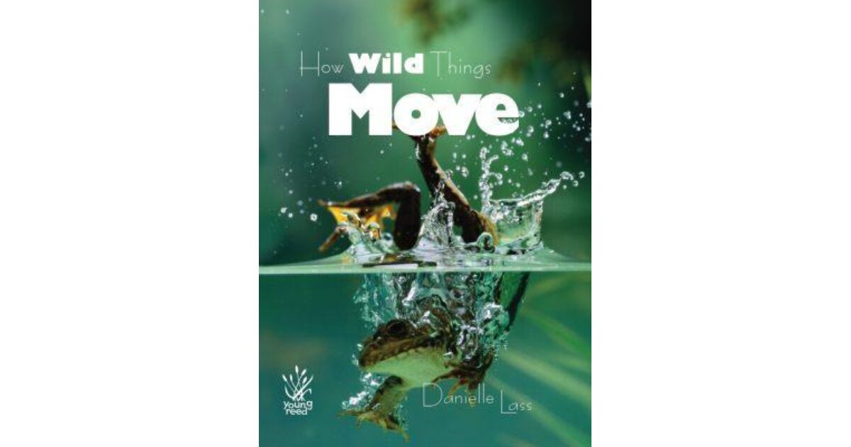 Lilydale Books | HOW WILD THINGS MOVE