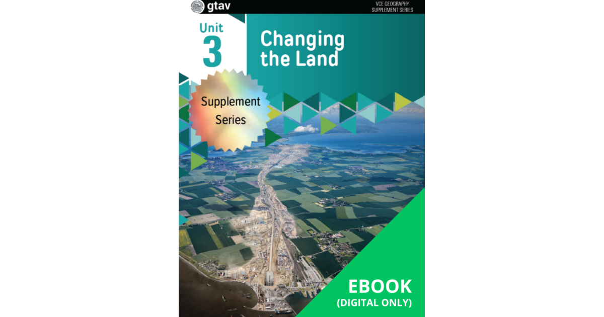 Lilydale Books | GEOGRAPHY VCE UNITS 3&4: CHANGING THE LAND UNIT 3…