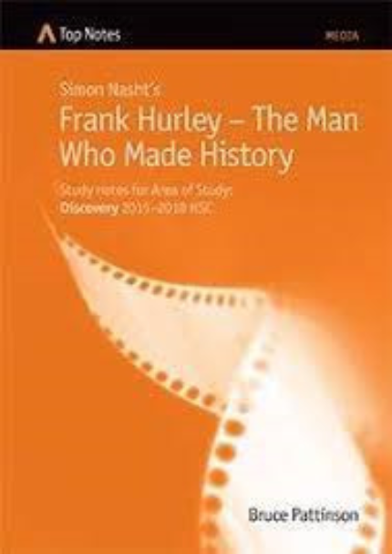 Lilydale Books | TOP NOTES FRANK HURLEY - THE MAN WHO MADE HISTORY
